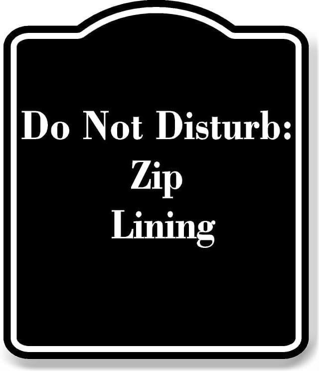 Do Not Disturb Zip Lining BLACK Aluminum Composite Sign 15''x18 ...