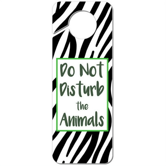 Do Not Disturb the Animals Zebra Stripe Print Plastic Door Knob Hanger ...