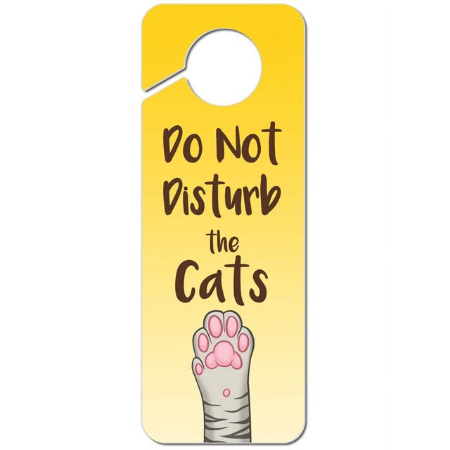 Do Not Disturb the Cats Plastic Door Knob Hanger Sign - Walmart.com