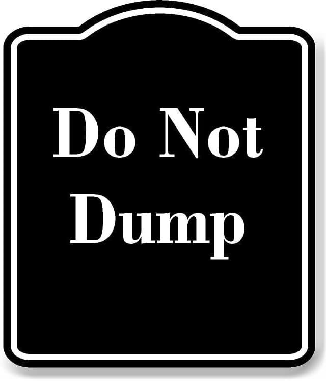 Do Not Dump BLACK Aluminum Composite Sign 8.5''x10'' - Walmart.com