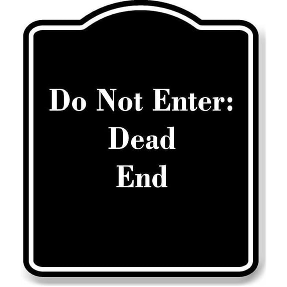 Do Not Enter Dead End BLACK Aluminum Composite Sign 15''x18'' - Walmart.com