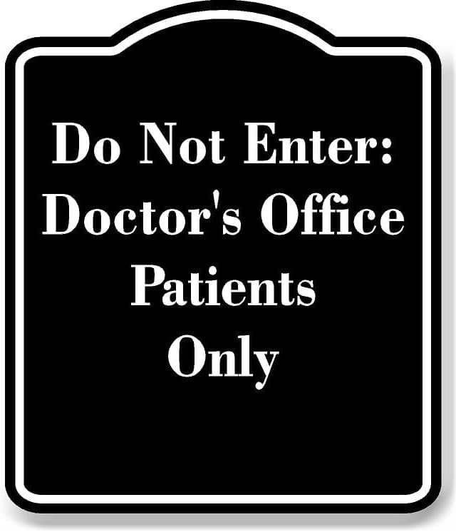 Do Not Enter Doctor's Office Patients Only BLACK Aluminum Composite ...