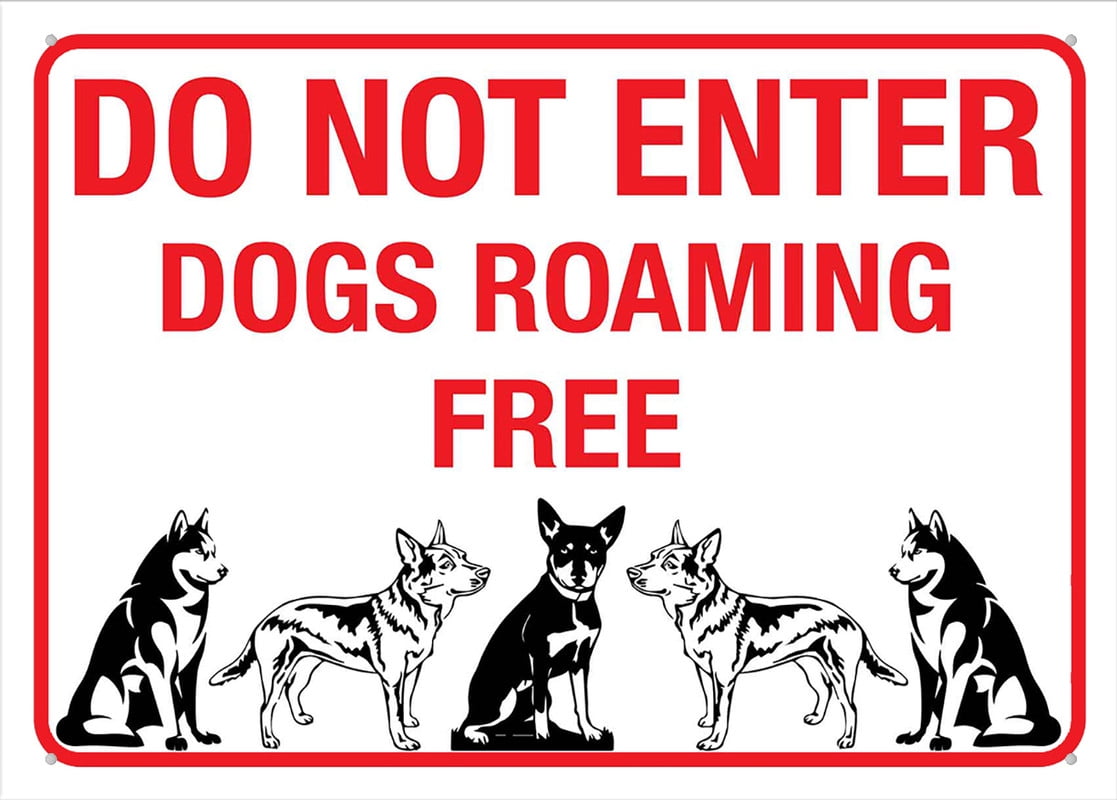Do Not Enter Dogs Roaming Free Sign 8 X 12 Inches Rust Free . Aluminum ...