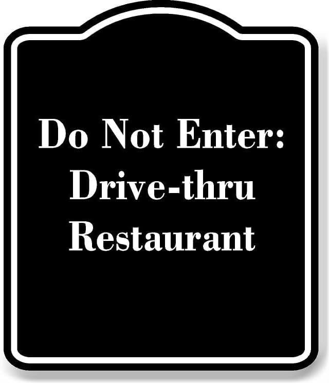 Do Not Enter Drive-thru Restaurant BLACK Aluminum Composite Sign 8.5 ...