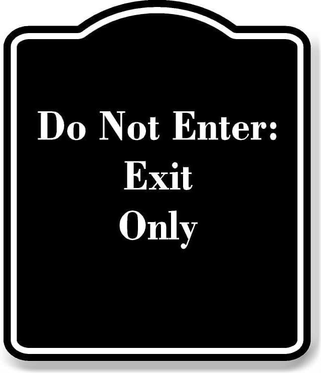 Do Not Enter Exit Only BLACK Aluminum Composite Sign 20''x24 ...