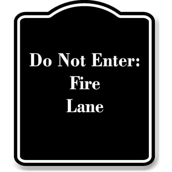 Do Not Enter Fire Lane BLACK Aluminum Composite Sign 20''x24 ...