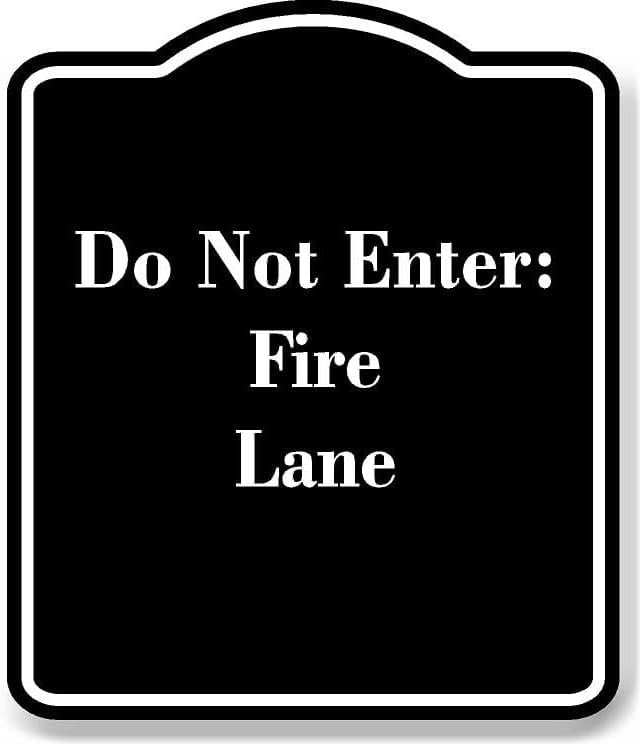 Do Not Enter Fire Lane BLACK Aluminum Composite Sign 8.5''x10 ...