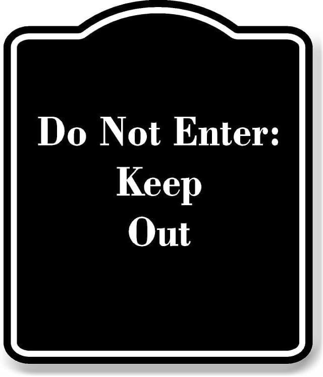Do Not Enter Keep Out BLACK Aluminum Composite Sign 15''x18'' - Walmart.com