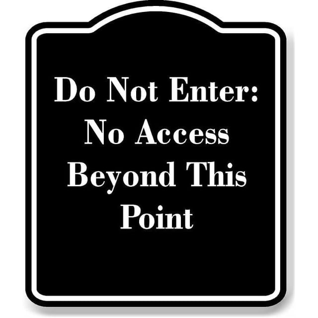 Do Not Enter No Access Beyond This Point BLACK Aluminum Composite Sign ...