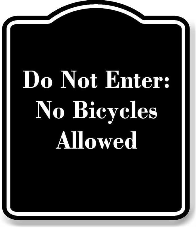 Do Not Enter No Bicycles Allowed BLACK Aluminum Composite Sign 8.5''x10 ...