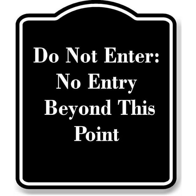Do Not Enter No Entry Beyond This Point BLACK Aluminum Composite Sign 8 ...