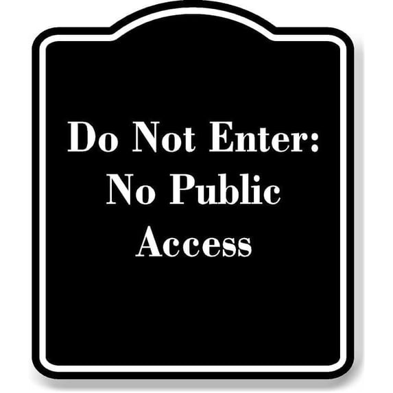 Do Not Enter No Public Access BLACK Aluminum Composite Sign 8.5''x10 ...