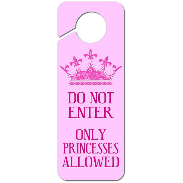 Do Not Enter Only Princesses Allowed Plastic Door Knob Hanger Sign ...