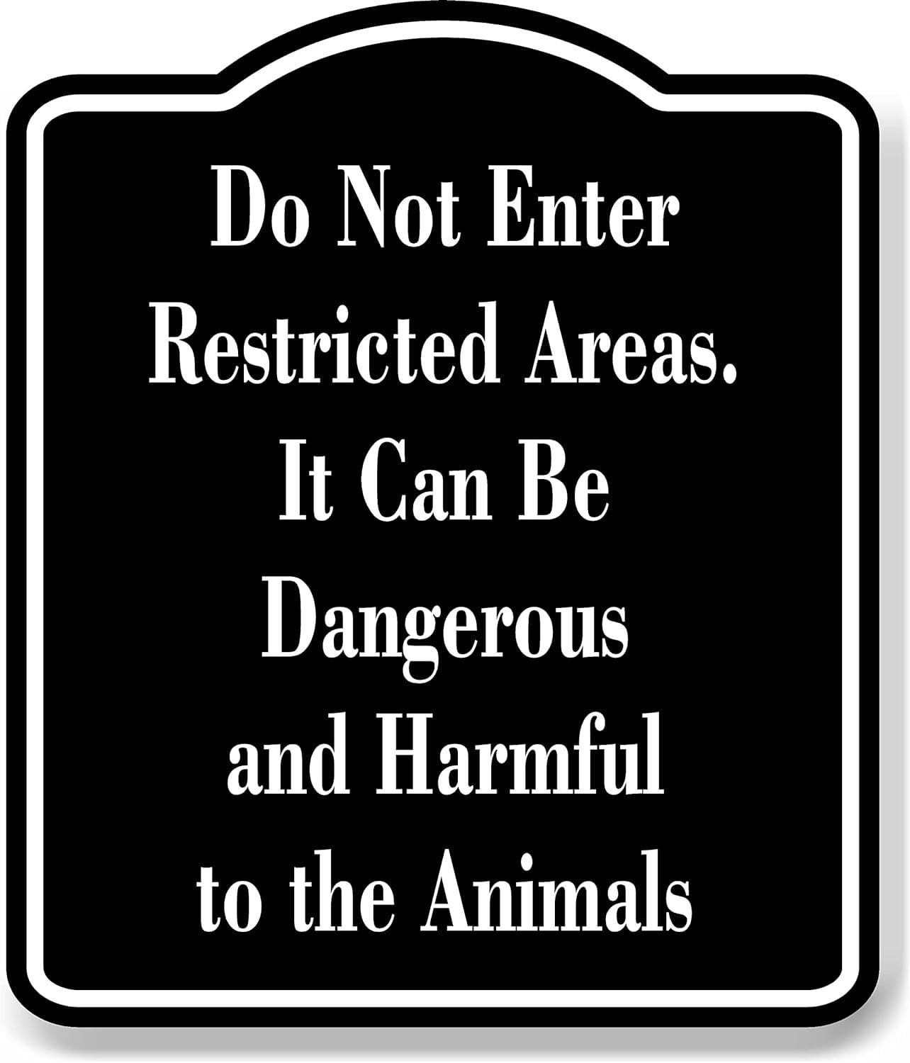 Do Not Enter Restricted Areas It Dangerous Zoo BLACK Aluminum Composite ...