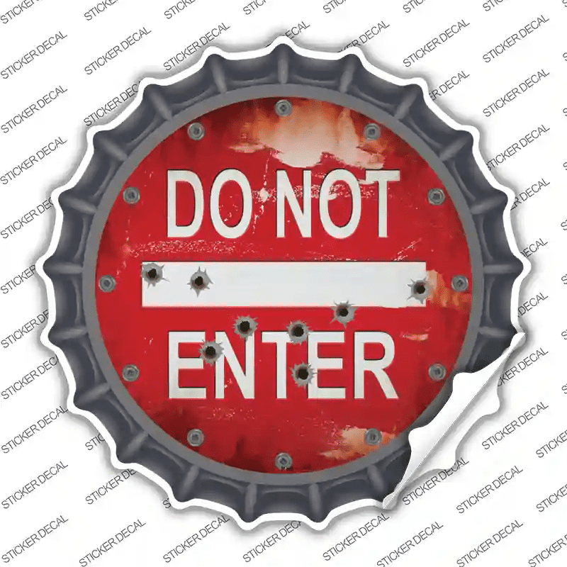 Do Not Enter Rusty with Bullet Holes Novelty Bottle Cap Sticker ...