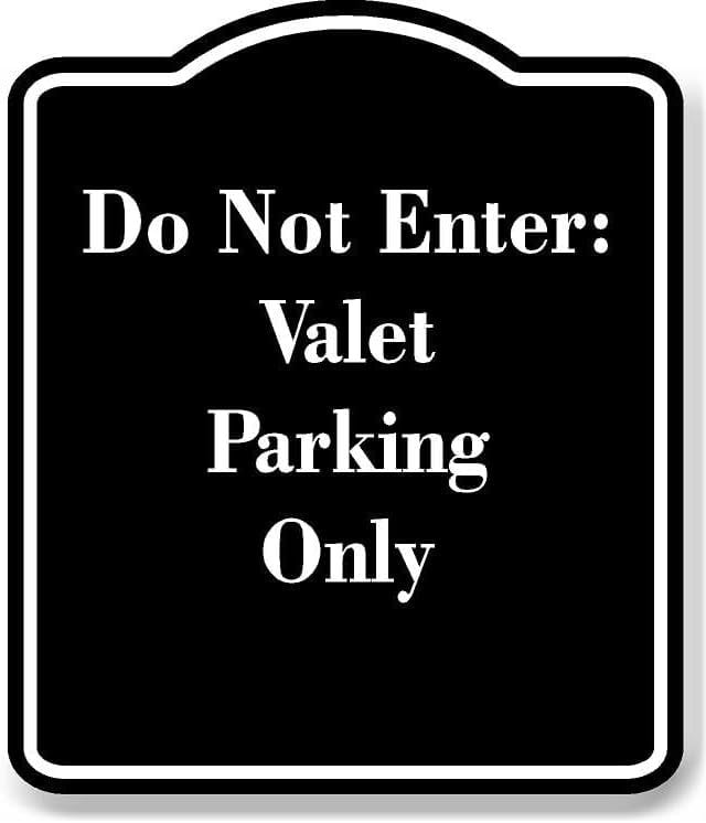 Do Not Enter Valet Parking Only BLACK Aluminum Composite Sign 20''x24 ...