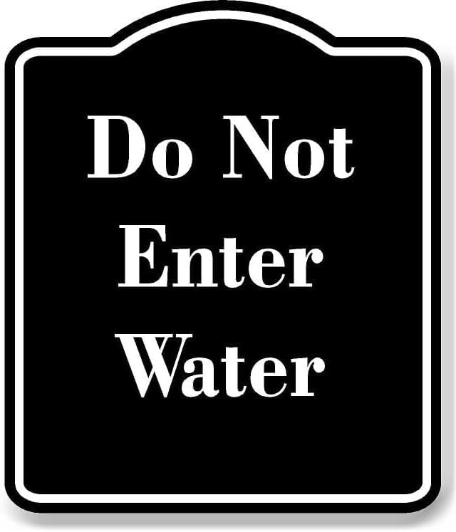 Do Not Enter Water BLACK Aluminum Composite Sign 20''x24'' - Walmart.com