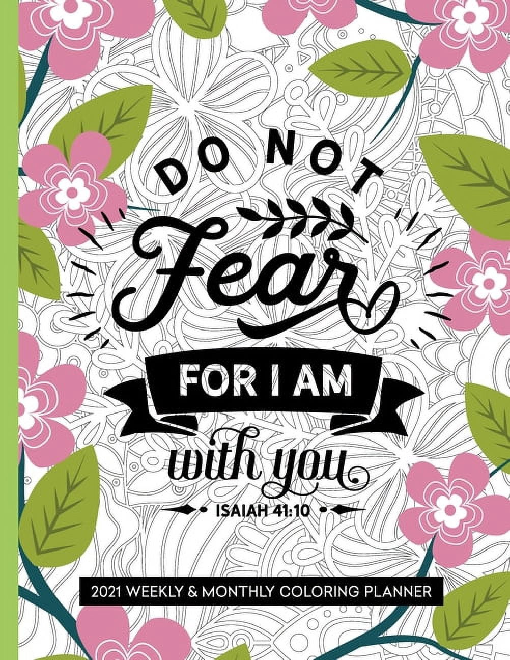 Do Not Fear For I Am With You: 2021 Bible Verse Planner Christian ...