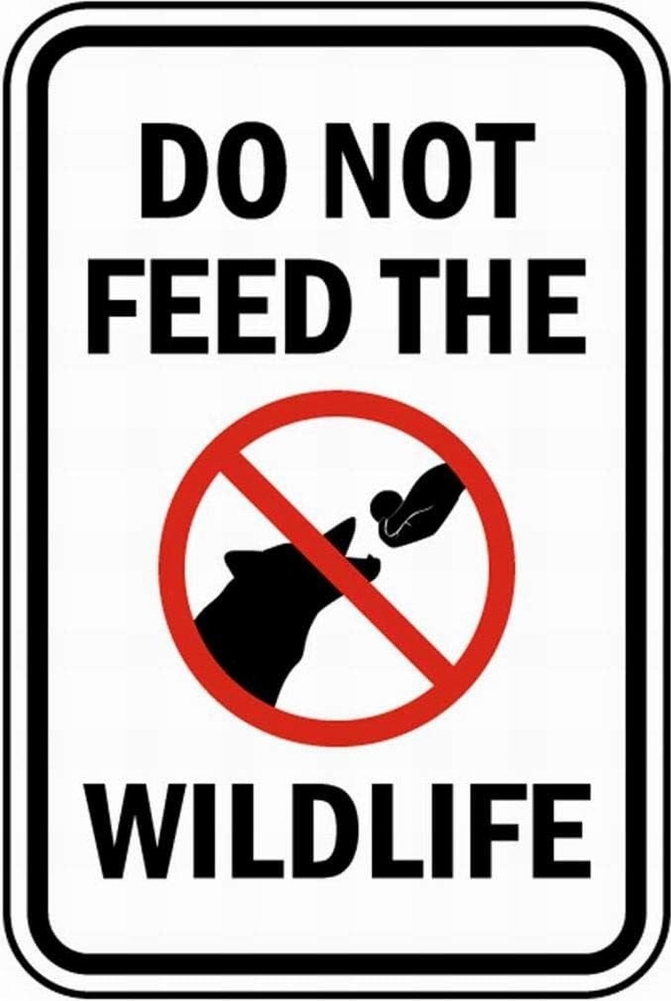 Do Not Feed The Wildlife Safety Sign Notice Sign Warning Sign 12x16 Tin ...