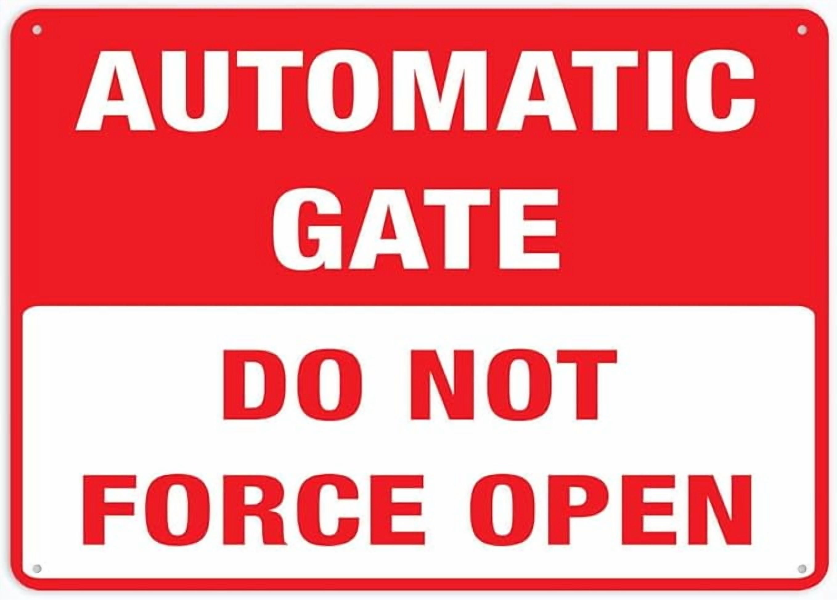 Do Not Force Open Automatic Gate Sign 12 X 8 Inch Metal Sign, Rustproof ...