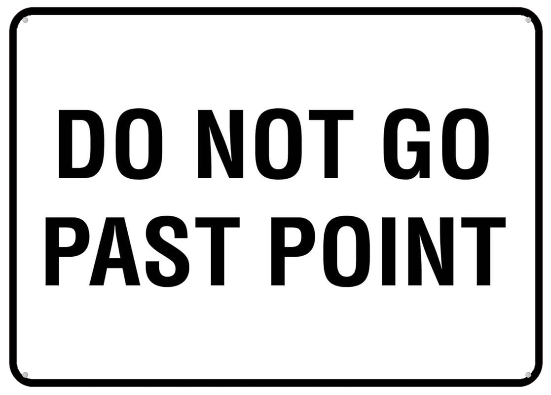 Do Not Go Past Point Sign Outdoor Metal Sign - 12 X 8 Metal Signs For ...