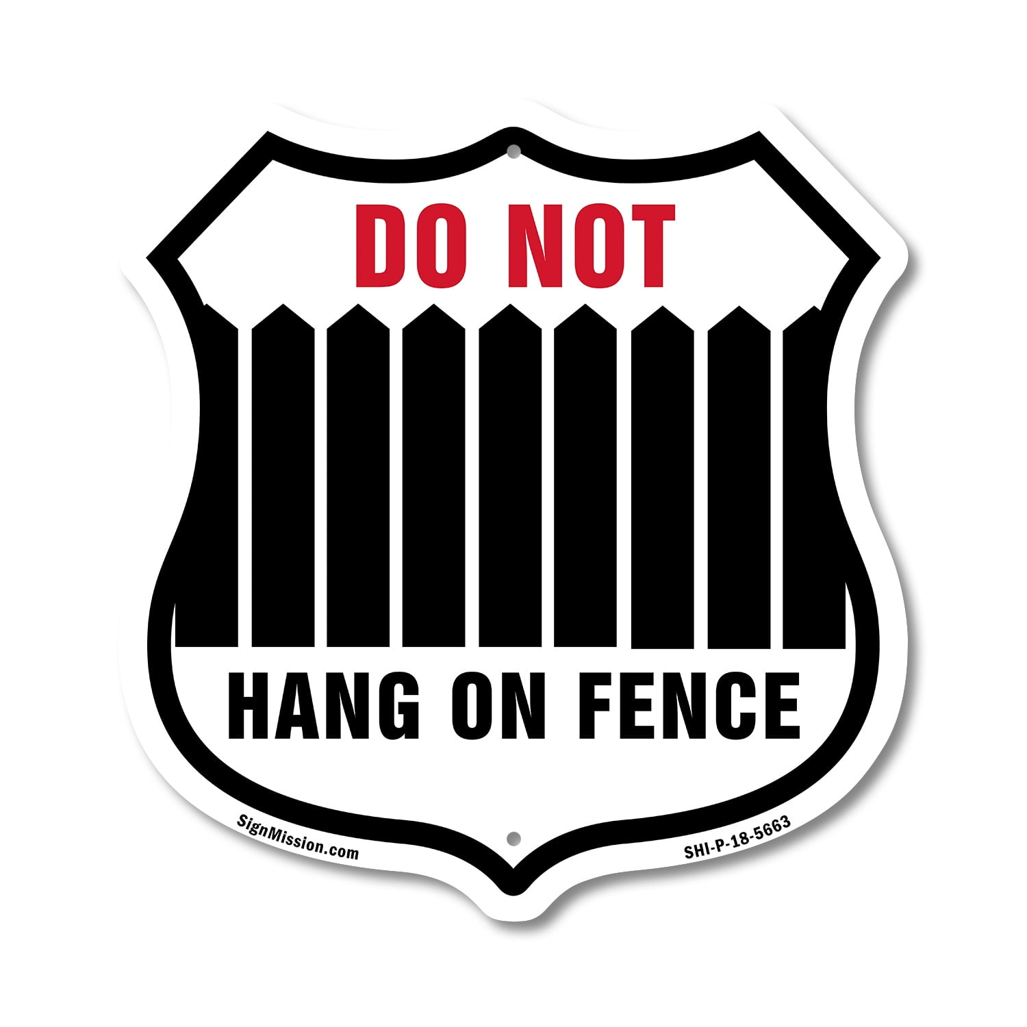 Do Not Hang On Fence 12 inch X 12 inch Shield Shaped Commercial Grade ...