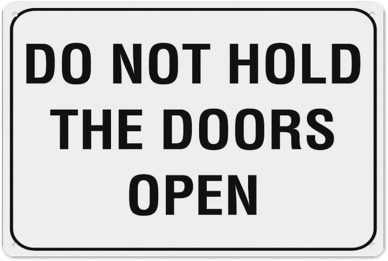 Do Not Hold The Doors Open Sign 8"x12" - Aluminum Tin Warning for Home ...