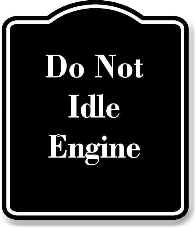 Do Not Idle Engine BLACK Aluminum Composite Sign 15''x18'' - Walmart.com