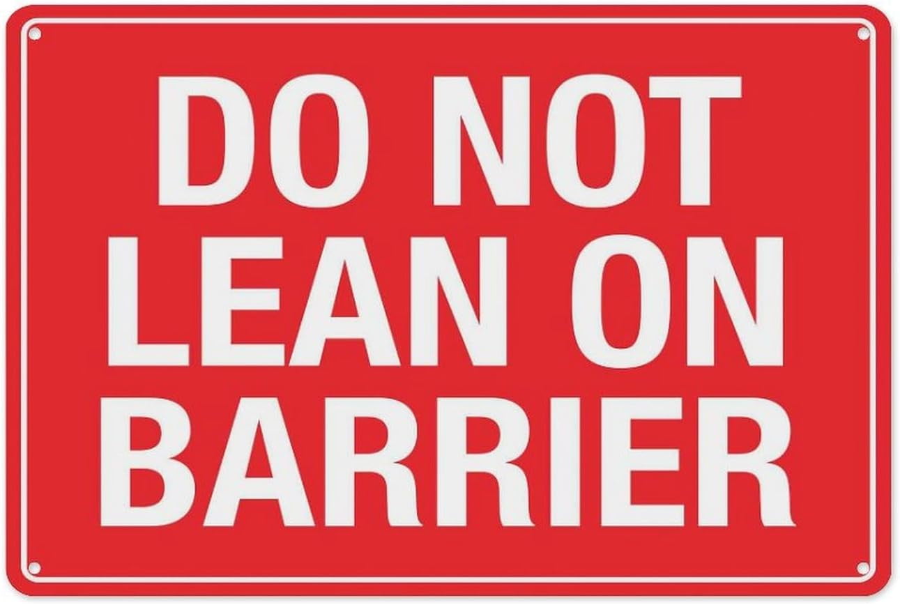 Do Not Lean On Barrier Sign 8"x12" - Aluminum Tin Warning for Home ...