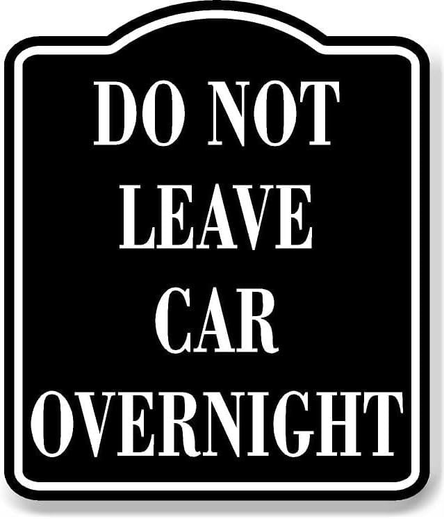 Do Not Leave Car Overnight BLACK Aluminum Composite Sign, 15"x18 ...