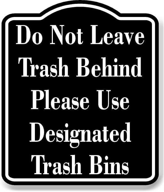 Do Not Leave Trash Use Designated Trash Bins BLACK Aluminum Composite ...