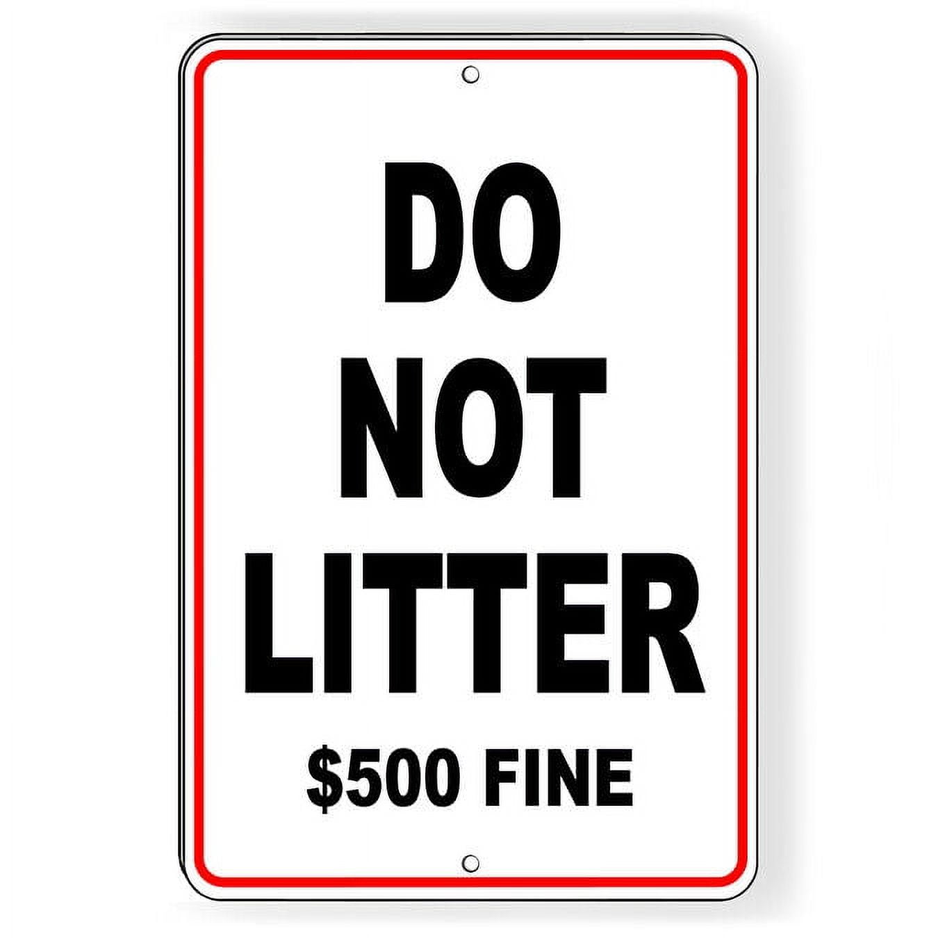 Do Not Litter $500 Fine No Littering Metal Sign warning dumping Size ...