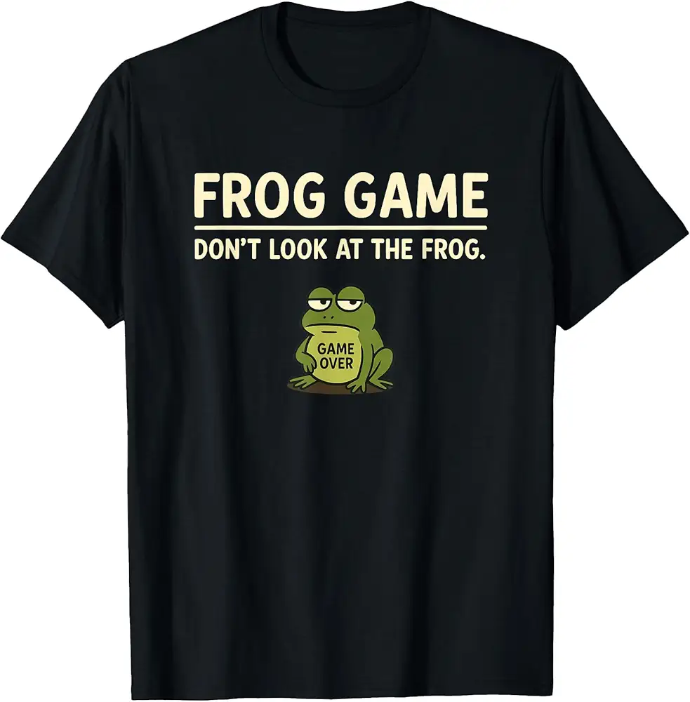 Do Not Look at the Frog A Funny Video Game Meme Themed Unisex T-Shirt ...