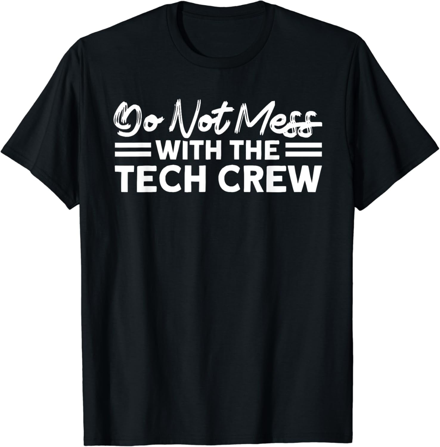 Do Not Mess With The Tech Crew Backstage Stagehand Theatre T-Shirt ...