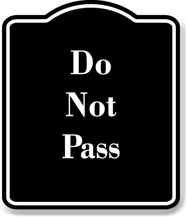 Do Not Pass BLACK Aluminum Composite Sign 15''x18'' - Walmart.com