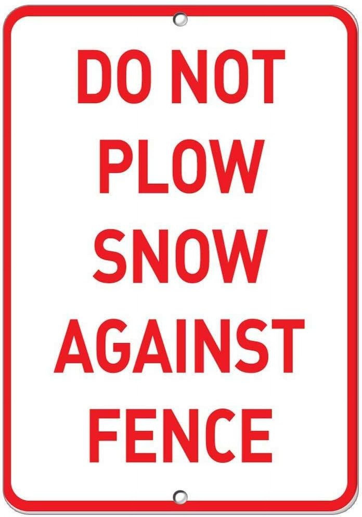Do Not Plow Snow Against Fence Parking Sign Metal Aluminum Sign for ...