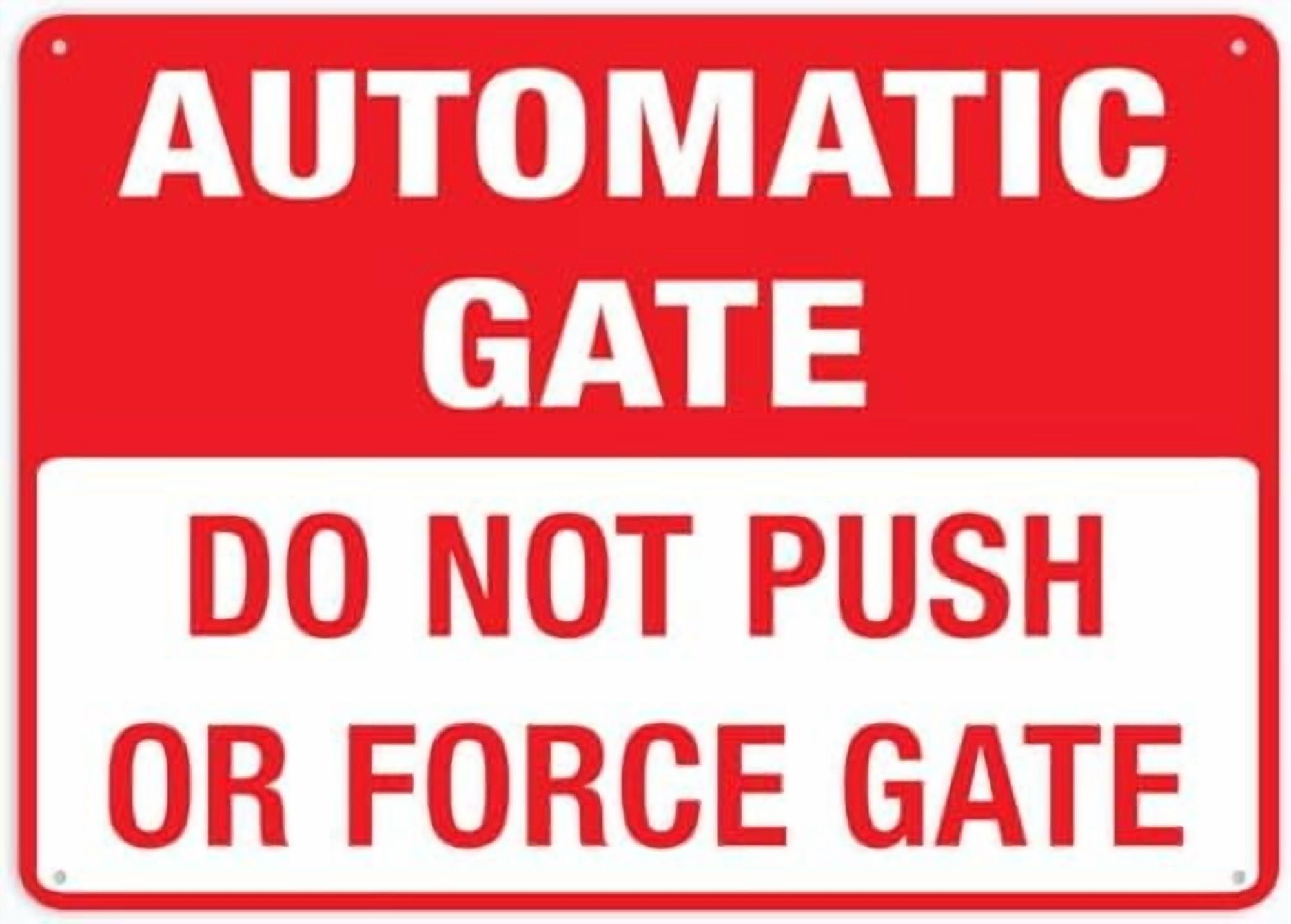 Do Not Push Or Force Gate Automatic Gate Sign Signs Outdoor, Uv Printed ...