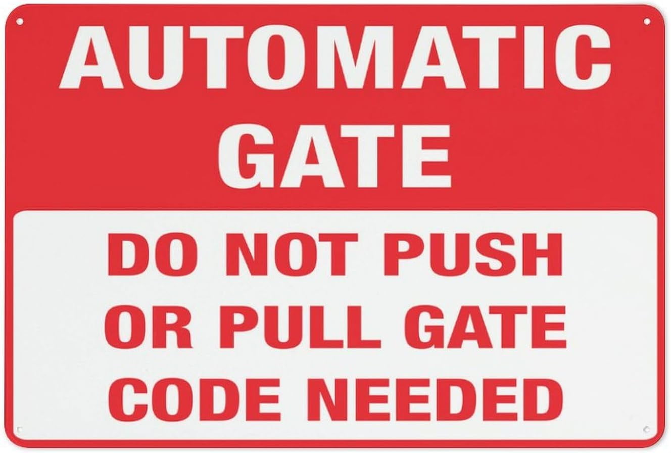 Do Not Push Or Pull Gate Code Needed - Automatic Gate Sign 12 X 8 ...