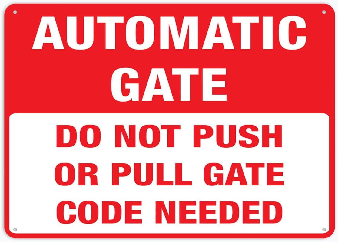 Do Not Push Or Pull Gate Code Needed Automatic Gate Sign Outdoor Uv ...