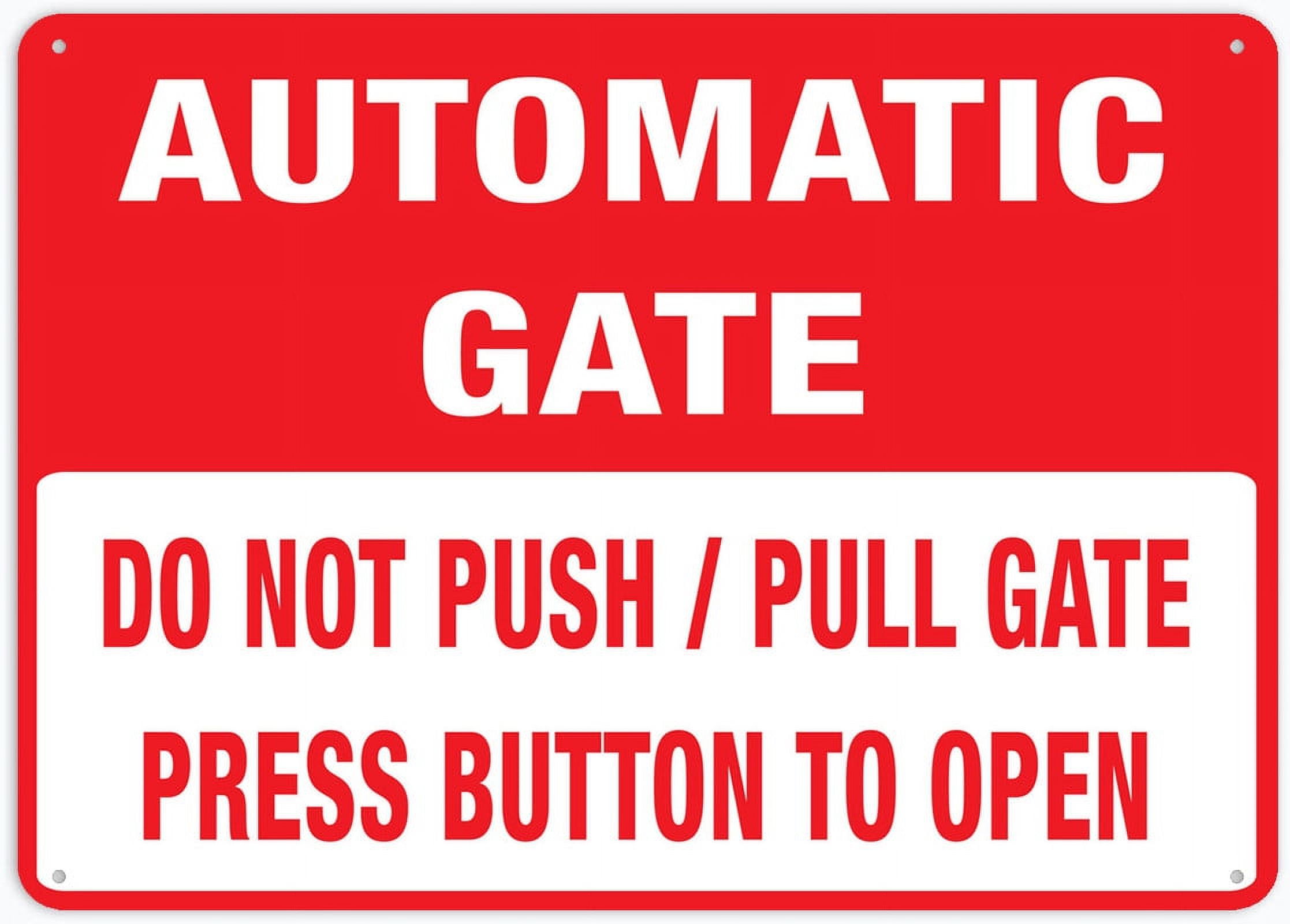 Do Not Push Pull Gate Press Button To Open Automatic Gate Sign Warning ...