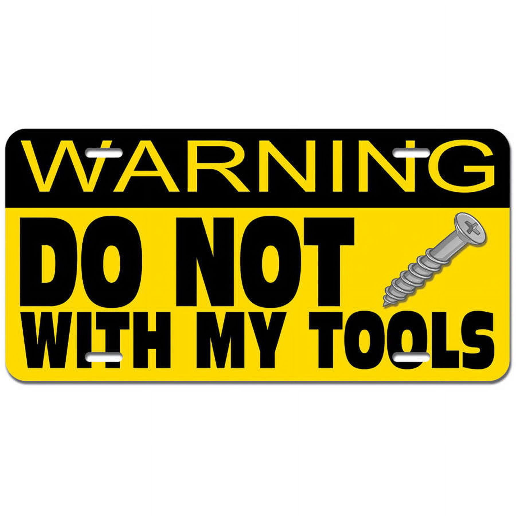 Do Not Screw with My Tools - Toolbox Garage Sign Funny Novelty Metal ...