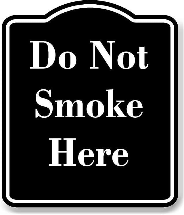 Do Not Smoke Here BLACK Aluminum Composite Sign 15''x18'' - Walmart.com