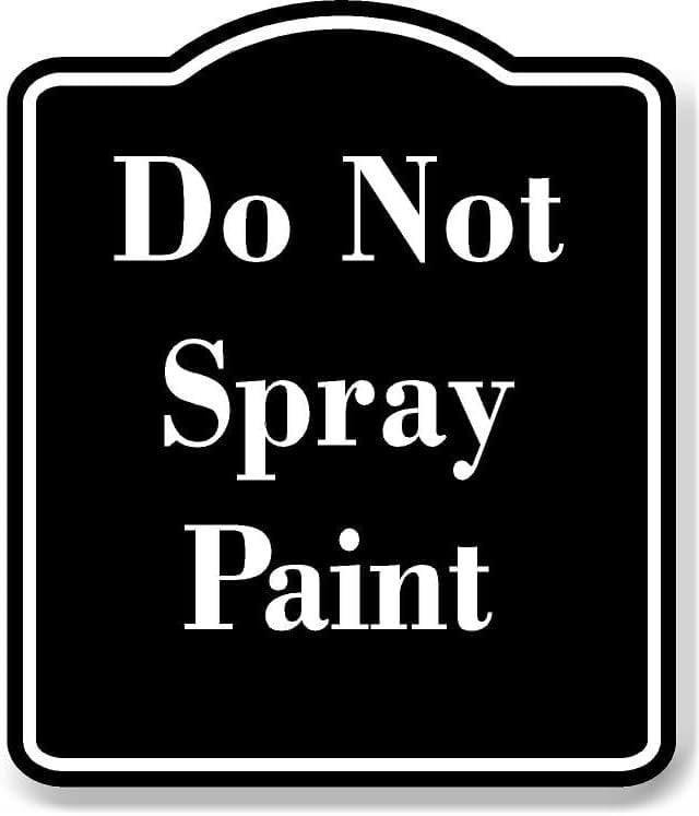 Do Not Spray Paint BLACK Aluminum Composite Sign 15''x18'' - Walmart.com