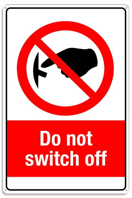 Do Not Switch Off Hand Symbol Metal Sign With Symbol Aluminum Uv ...