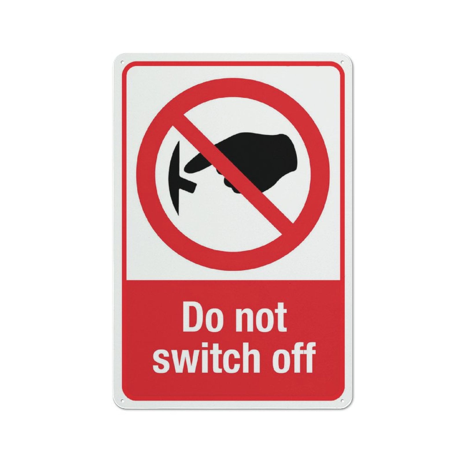 Do Not Switch Off Hand Symbol Sign 12X8 Inch Tin Sign Great For Garden ...