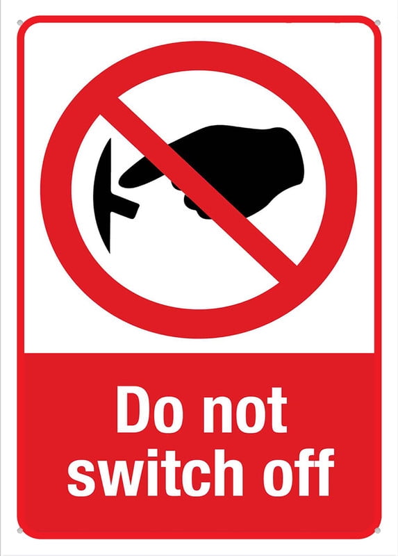 Do Not Switch Off Hand Symbol Sign 8X12 Inch Rust Free Aluminum Easy To ...