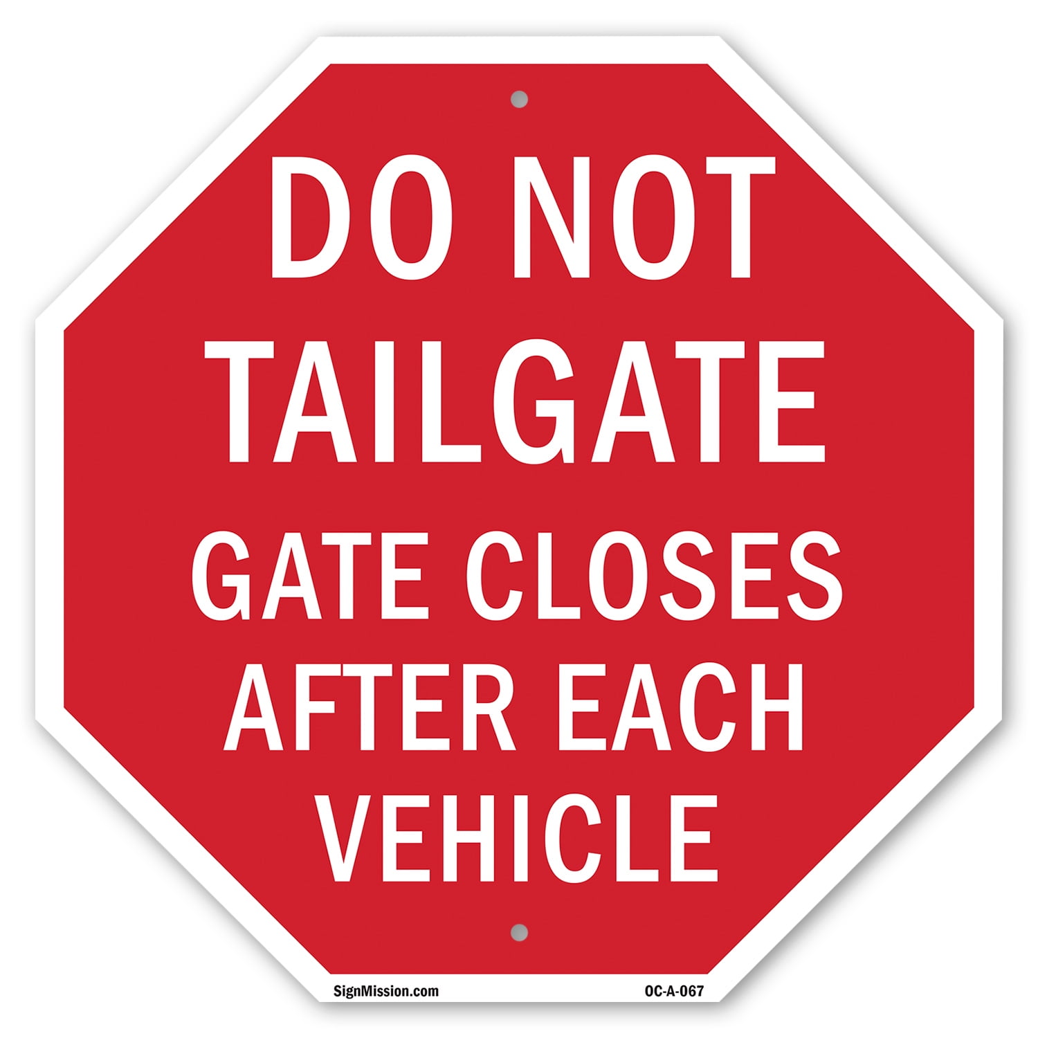 Do Not Tailgate Gate Closes After Octagon Sign Weather Resistant Made ...