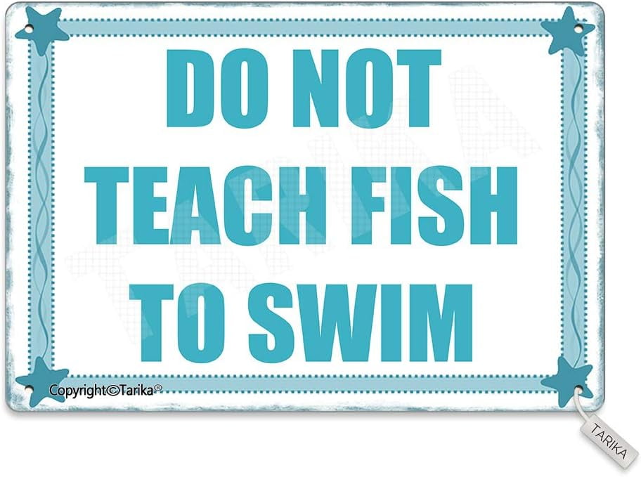 Do Not Teach Fish To Swim Iron Vintage Look 8X12 Inch Decoration Poster ...