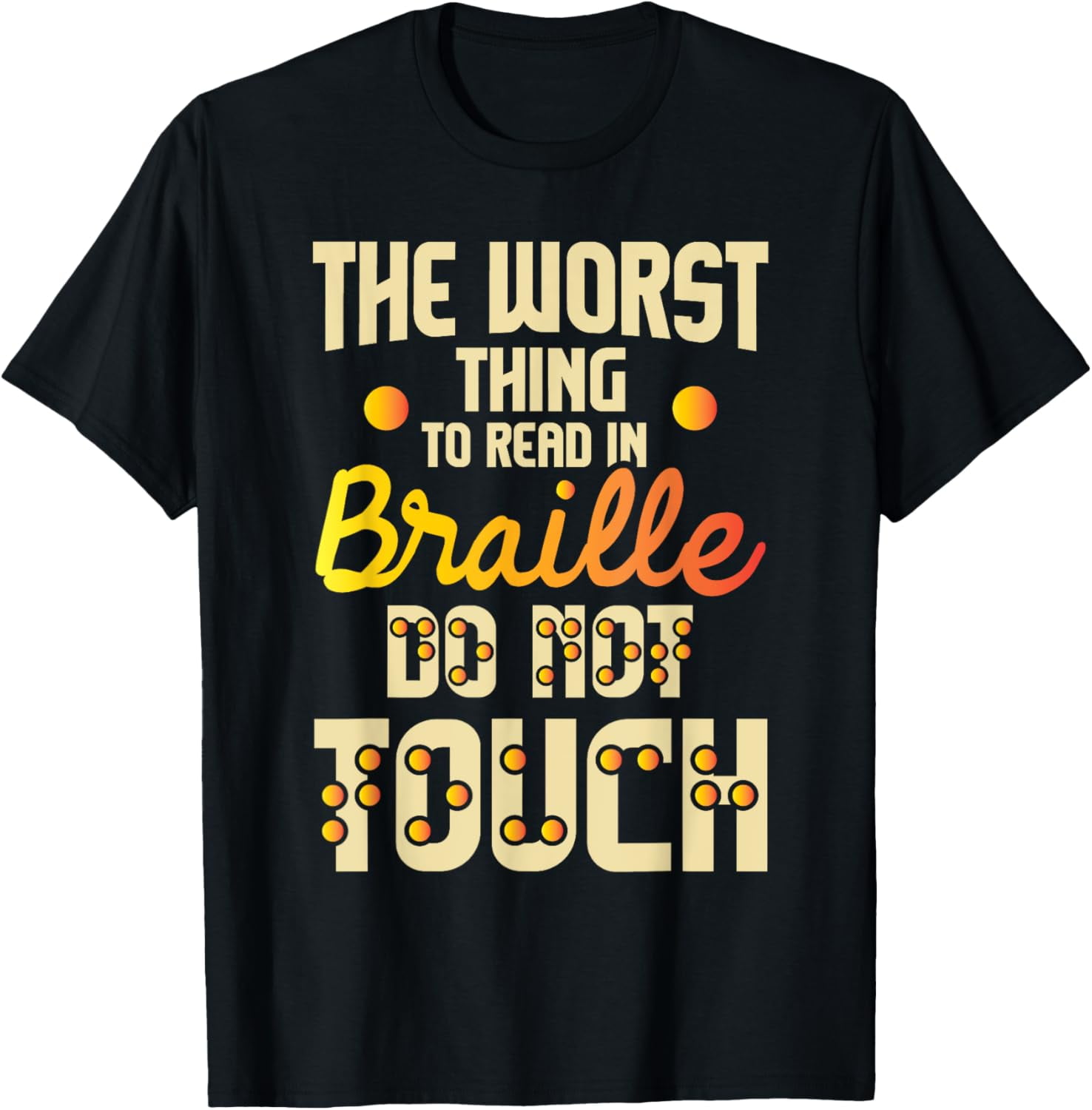 Do Not Touch - Blindness Blind People Visual Impairment T-Shirt ...