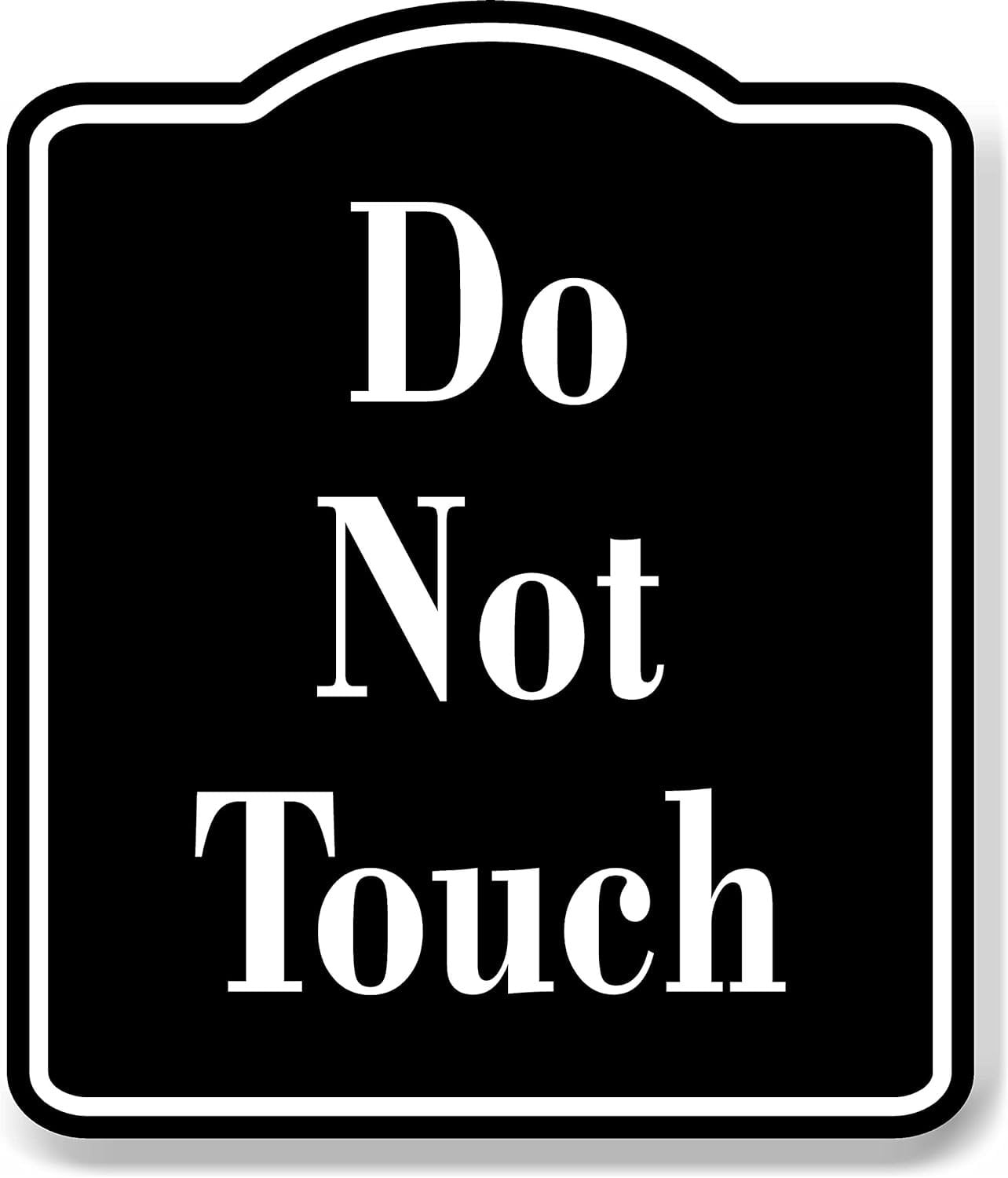 Do Not Touch Elegant BLACK Aluminum Composite Sign, 8.5